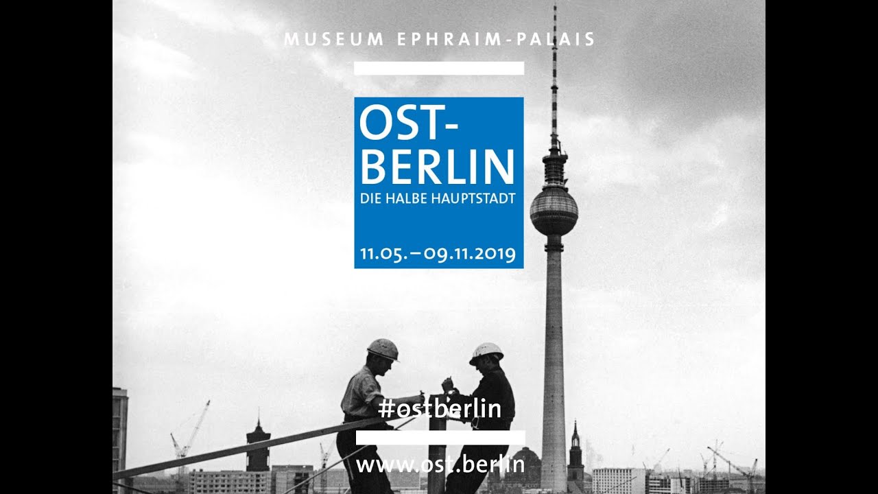 Ost-Berlin. Die halbe Hauptstadt - Sonderausstellung im Museum Ephraim ...