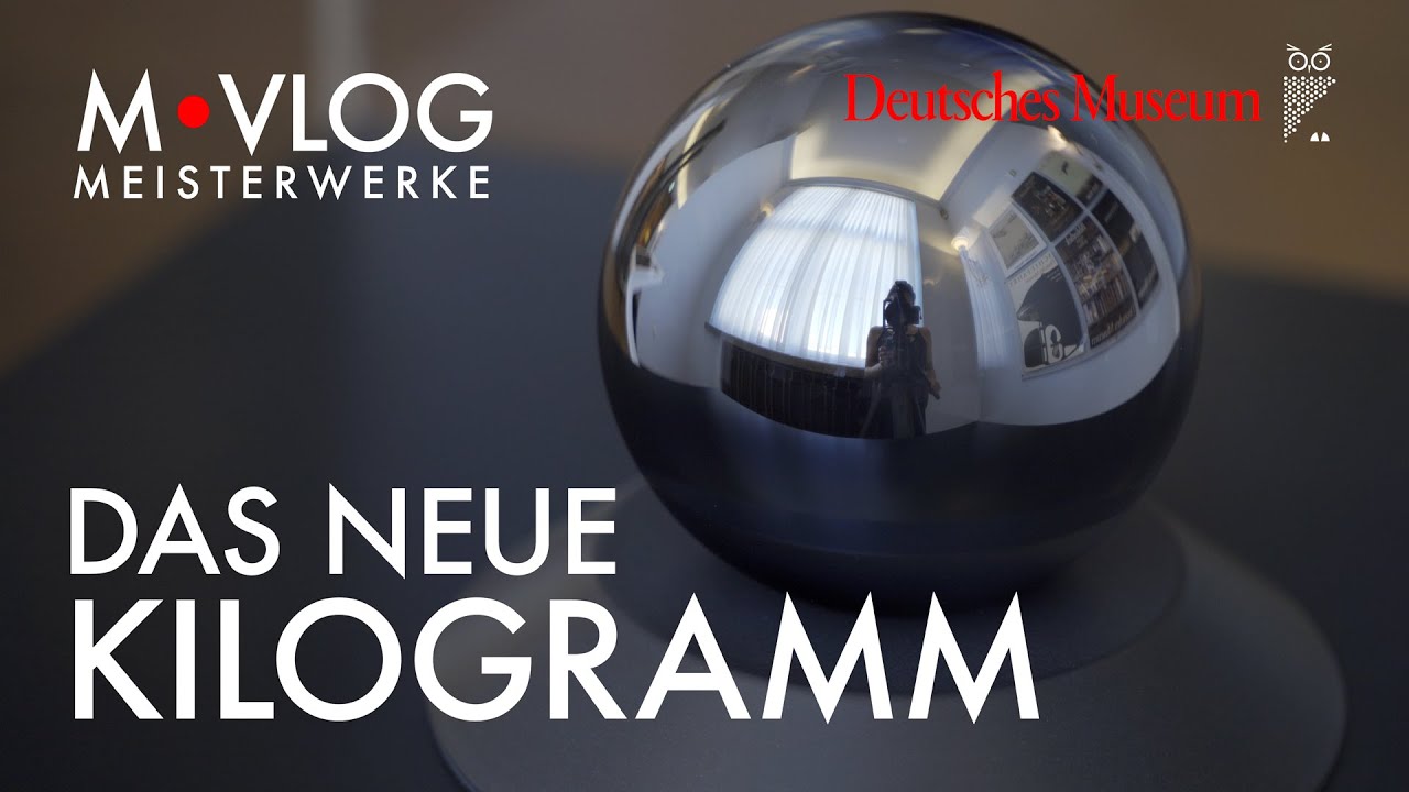 Das neue Kilogramm im Deutschen Museum - museumsfernsehen