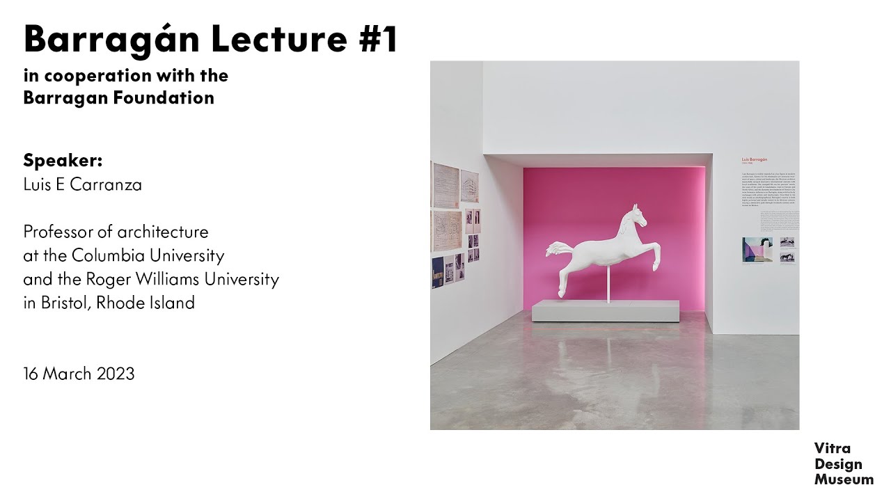Barragan Lecture #1: "On Time and Experience" with Luis E. Carranza ...